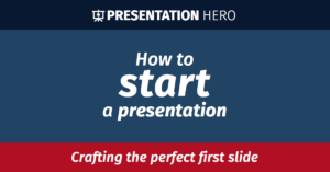 How to Start a Presentation: Engage your Audience from the First Slide ...